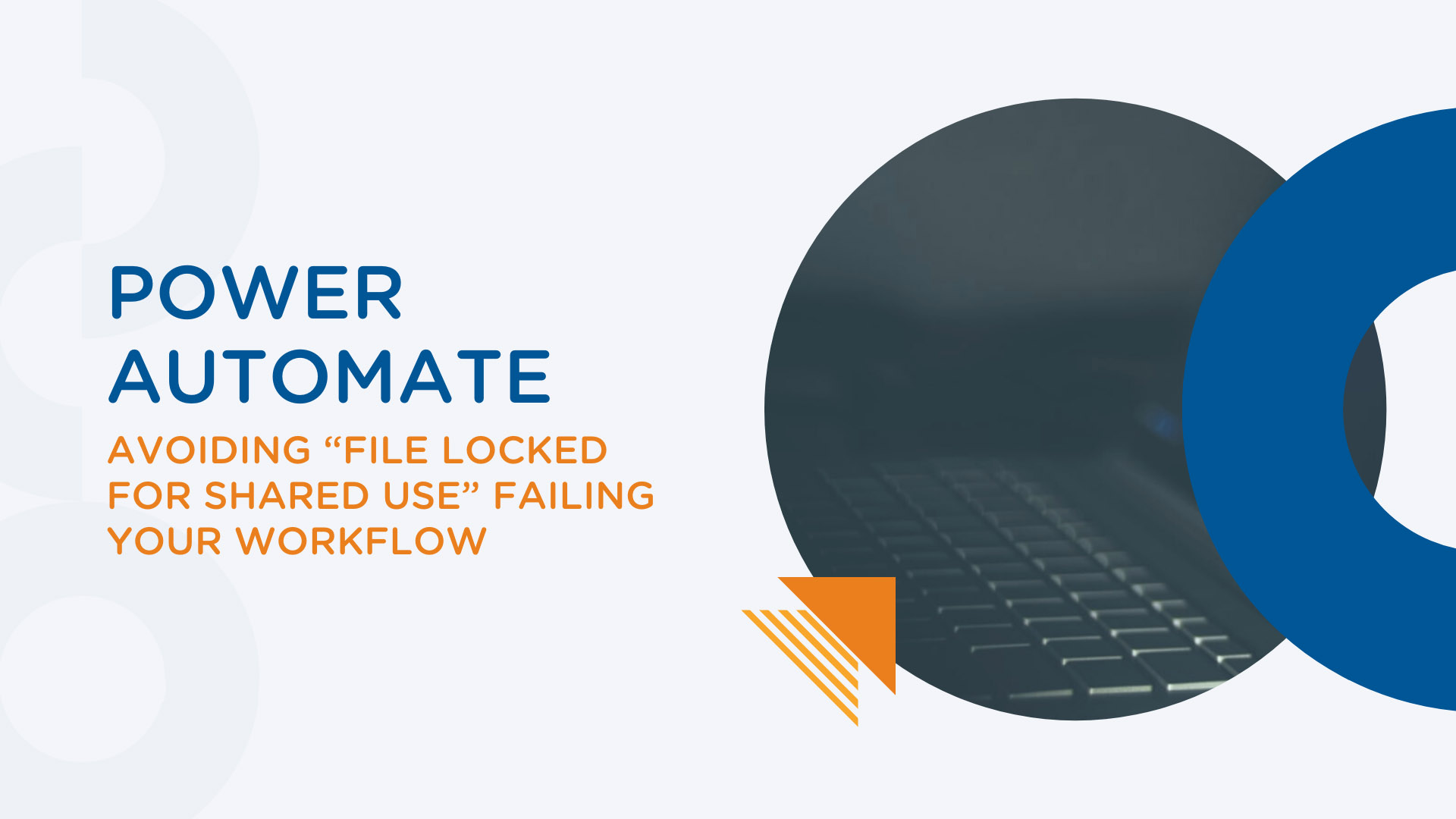 Power Automate Avoiding File Locked For Shared Use Failing Your 
