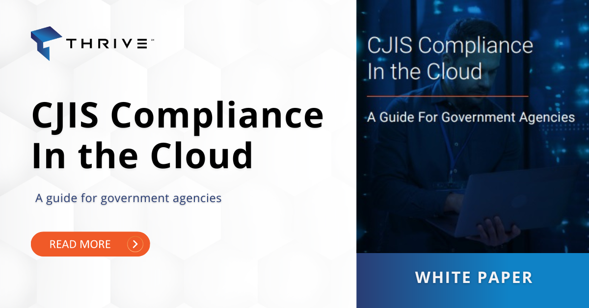CJIS Compliance In the Cloud - Thrive