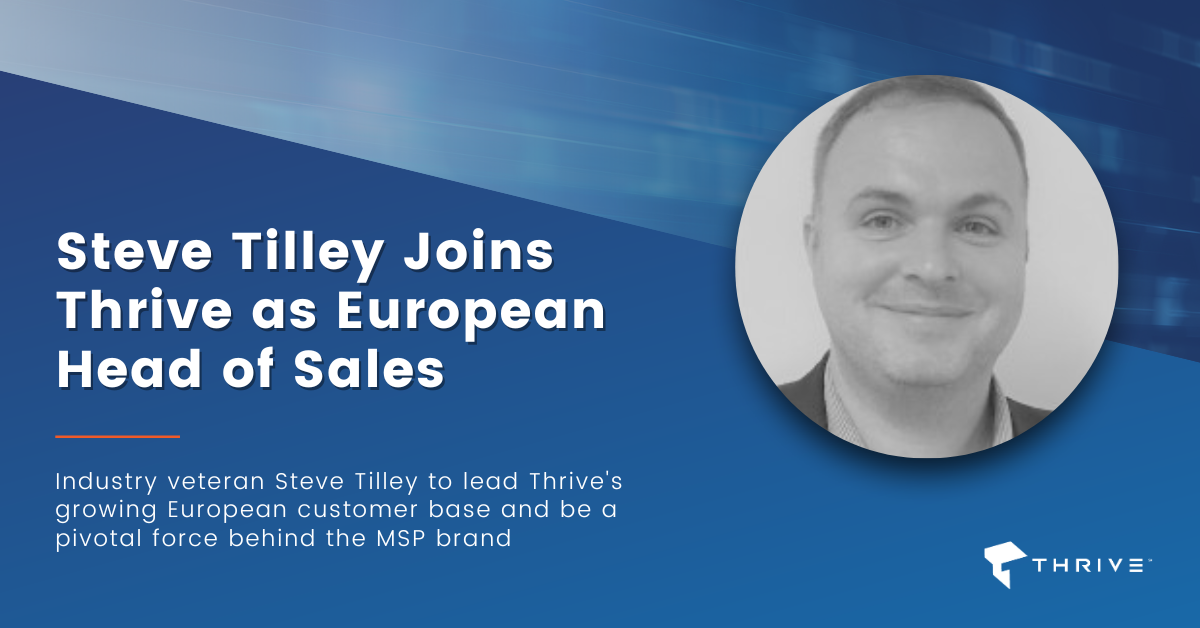Thrive Appoints Steve Tilley as European Head of Sales - Thrive